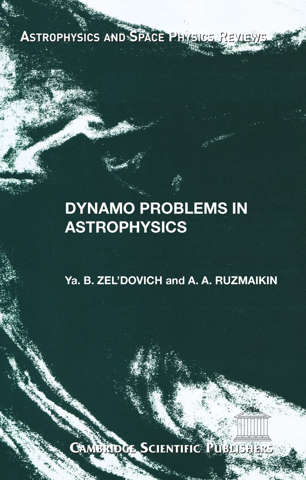 Dynamo Problems in Astrophysics – Cambridge Scientific Publishers Ltd