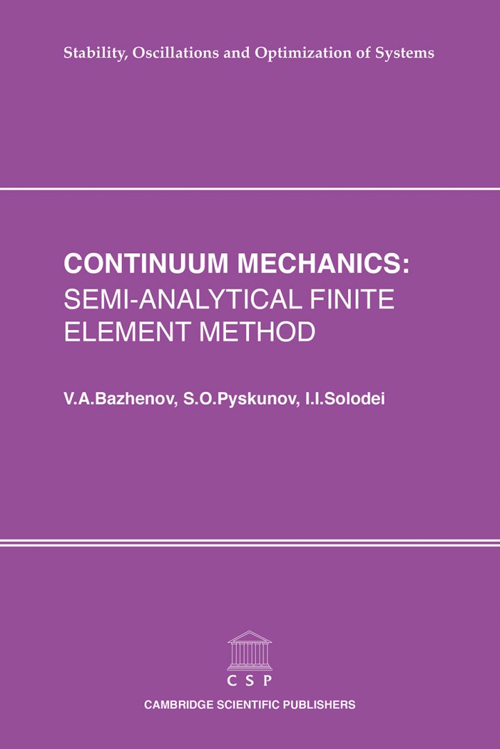 Volume Nine: Continuum Mechanics: Semi-Analytical Finite Element Method – Cambridge Scientific ...